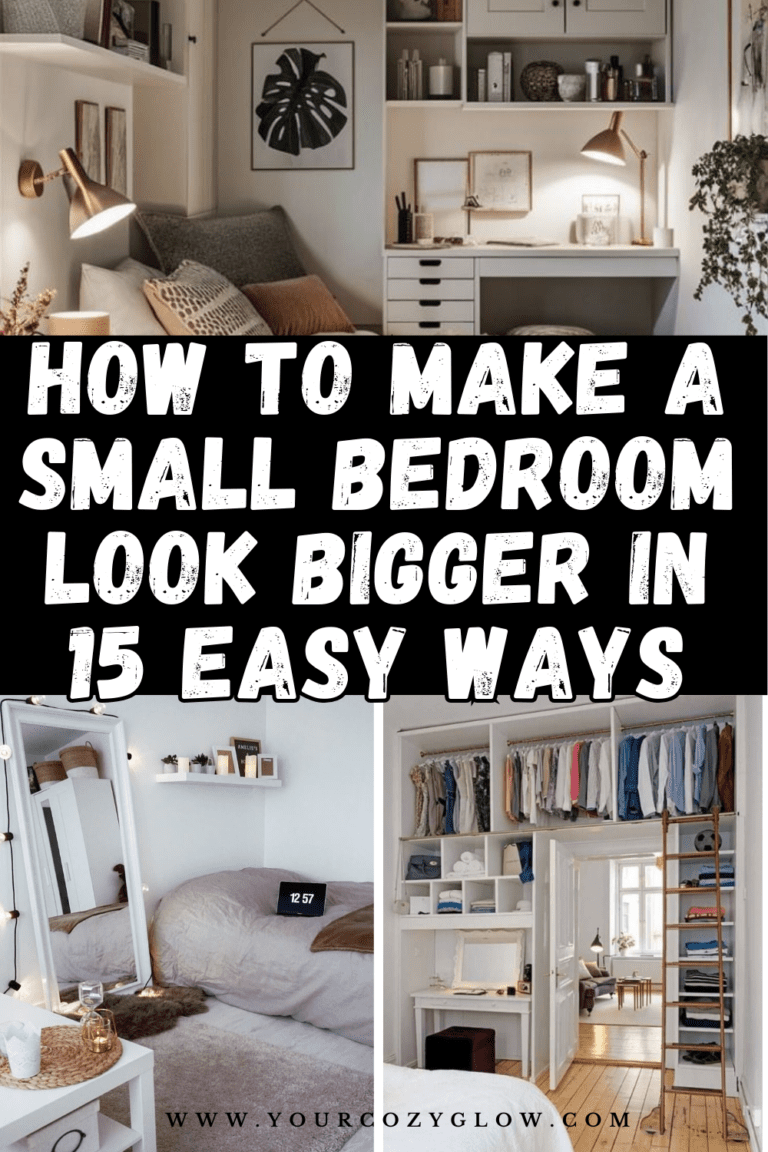 How to Make a Small Bedroom Look Bigger in 15 Easy Ways - Your Cozy Glow